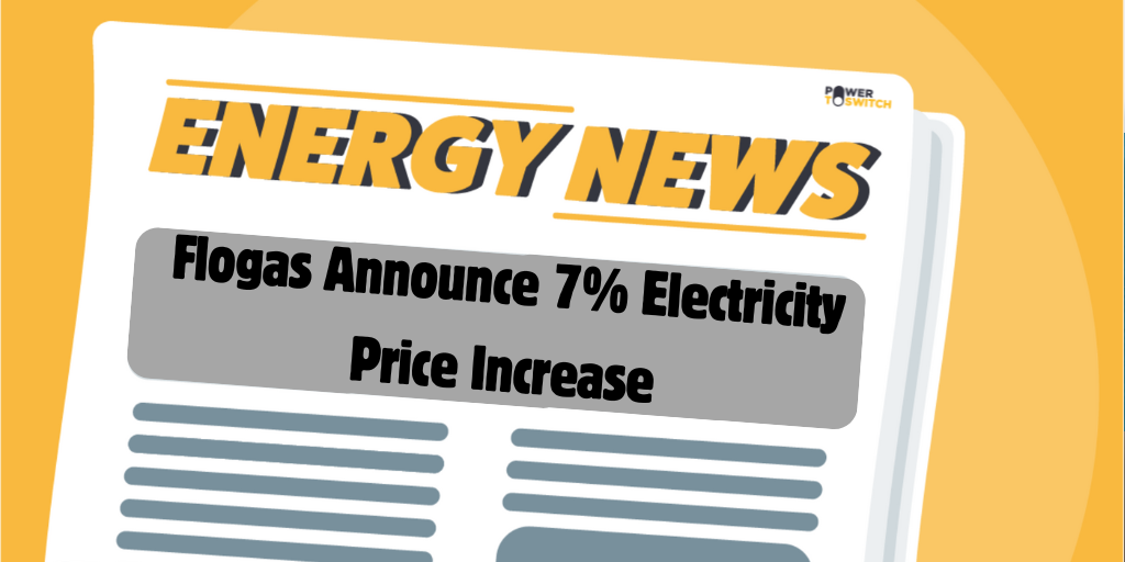 Flogas to Increase Electricity Prices from 25th August 2025 | Power to ...